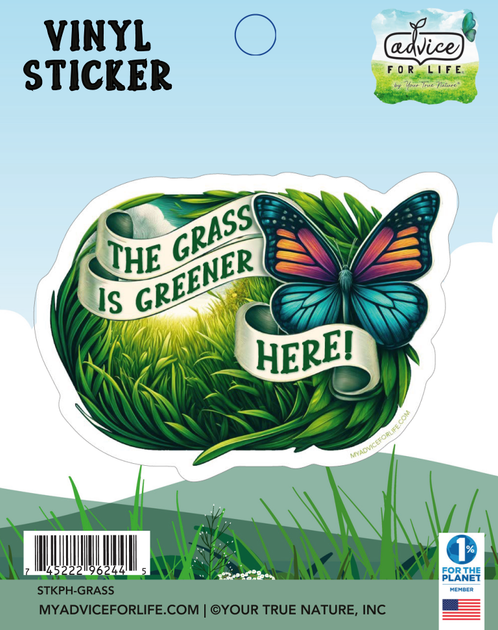 Sticker - Grass is Greener Here_Be Positive Collection _3x3.75 – Advice ...
