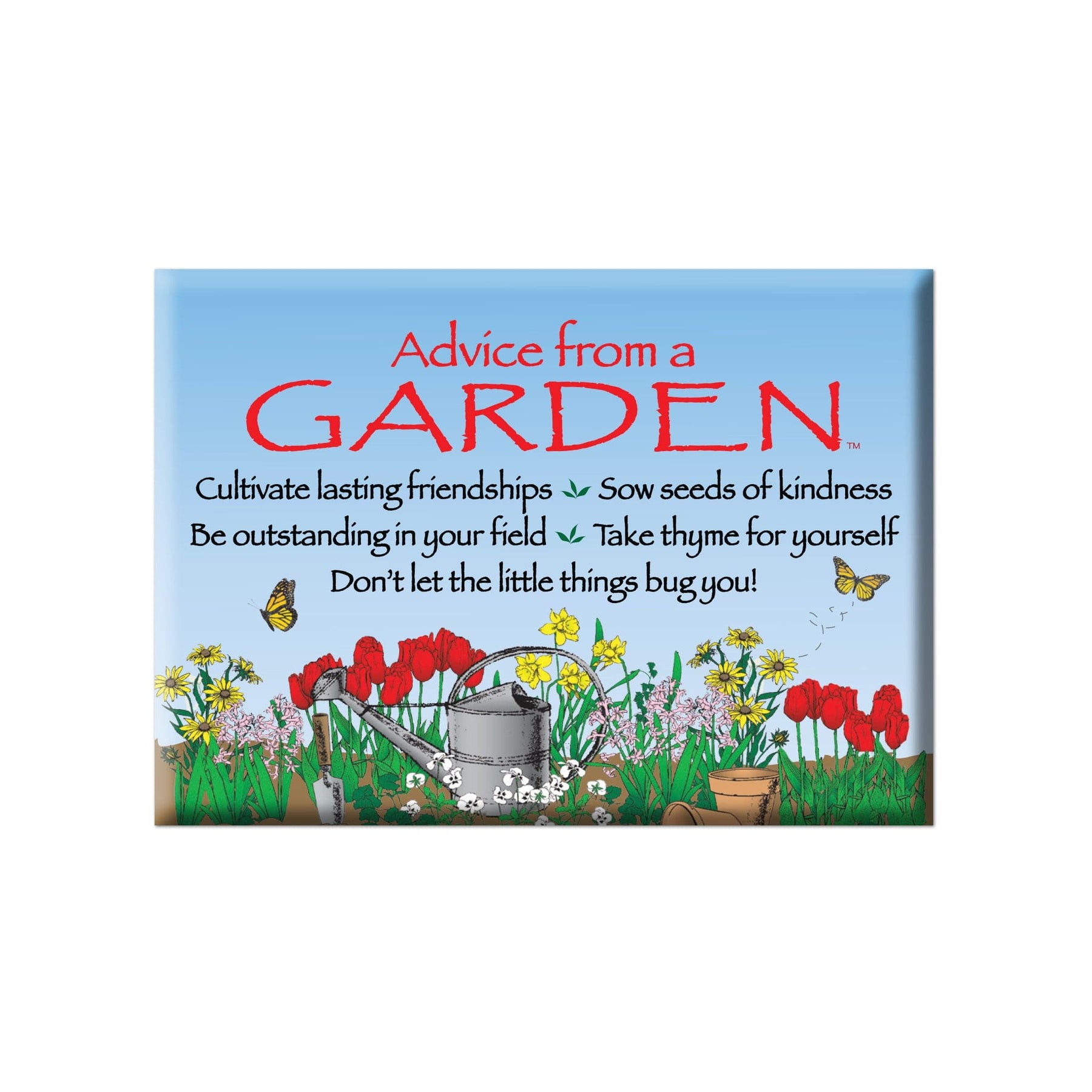 Advice from a Garden Jumbo Magnet – Advice For Life